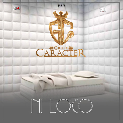 Stream Ni Loco by Grupo Caracter | Listen online for free on SoundCloud