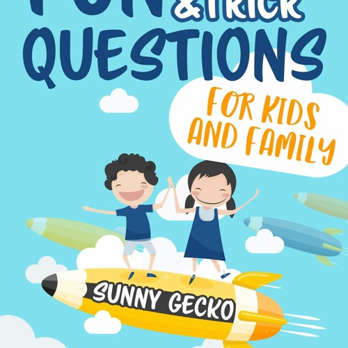 Stream pdf Fun Riddles and Trick Questions for Kids and Family: 300 of ...