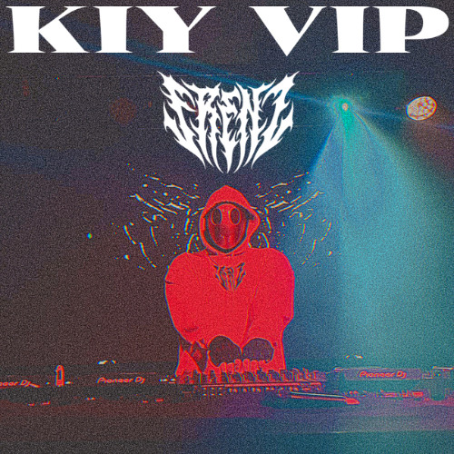 Stream FRENZ - KIY (VIP) [300 FOLLOWER FREEBIE] by FRENZ | Listen ...