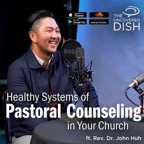 Stream Ep. 413 Healthy Systems of Pastoral Counseling ft. Rev. Dr. John ...