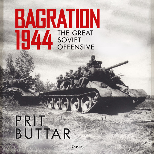 Stream Bagration 1944: The Great Soviet Offensive by Prit Buttar, read ...