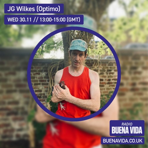 Stream JG Wilkes (Optimo) – Radio Buena Vida 30.11.22 by Radio Buena Vida | Listen online for ...