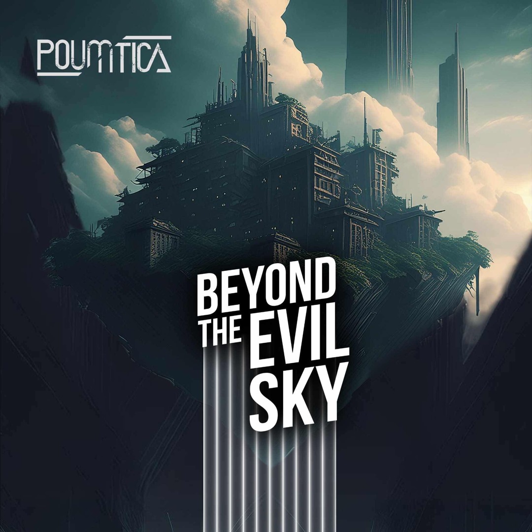 Stream Beyond The Evil Sky [Free Download] by Poumtica | Listen online ...