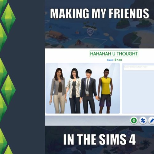 Stream Making My Friends In The Sims 4 (Audio Only) by Naomi Kristina ...