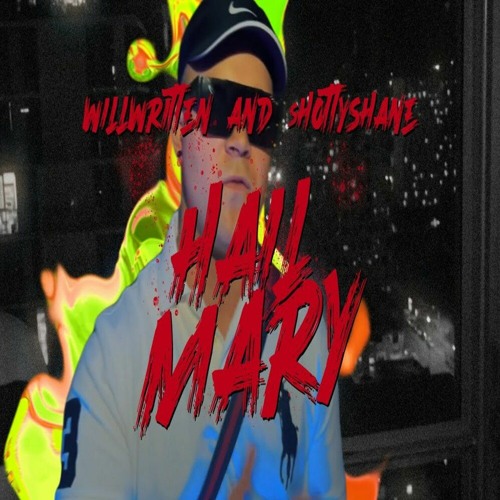 Stream WILL WRITTEN X SHOTTY SHANE — HAIL MARY by Aus Rap | Listen ...