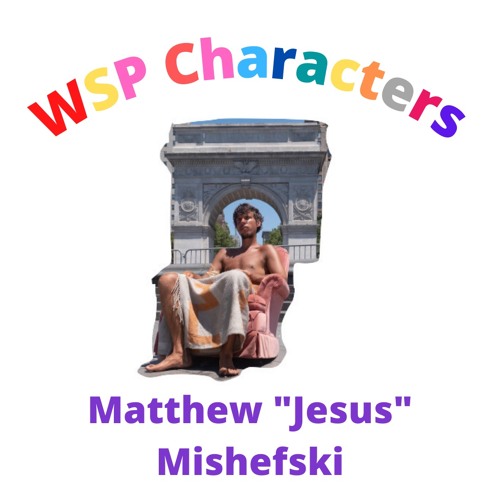 Stream Washington Square Park Characters: Matthew "Jesus" Mishefski by ...