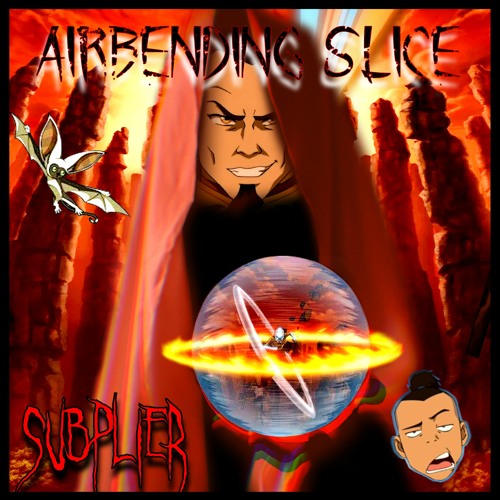 Stream AIRBENDING SLICE by SUBPLIER | Listen online for free on SoundCloud
