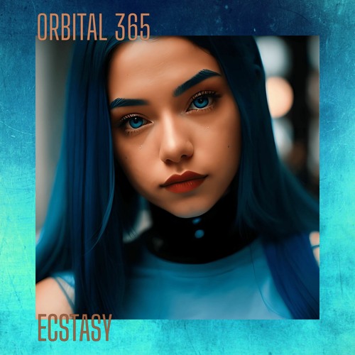 Stream ECSTASY by ORBITAL 365 | Listen online for free on SoundCloud
