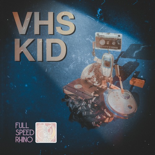 Stream Full Speed Rhino - VHS Kid by Full Speed Rhino | Listen online ...