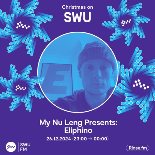 Stream My Nu Leng Presents: Eliphino - 26 December 2024 by SWU.FM ...