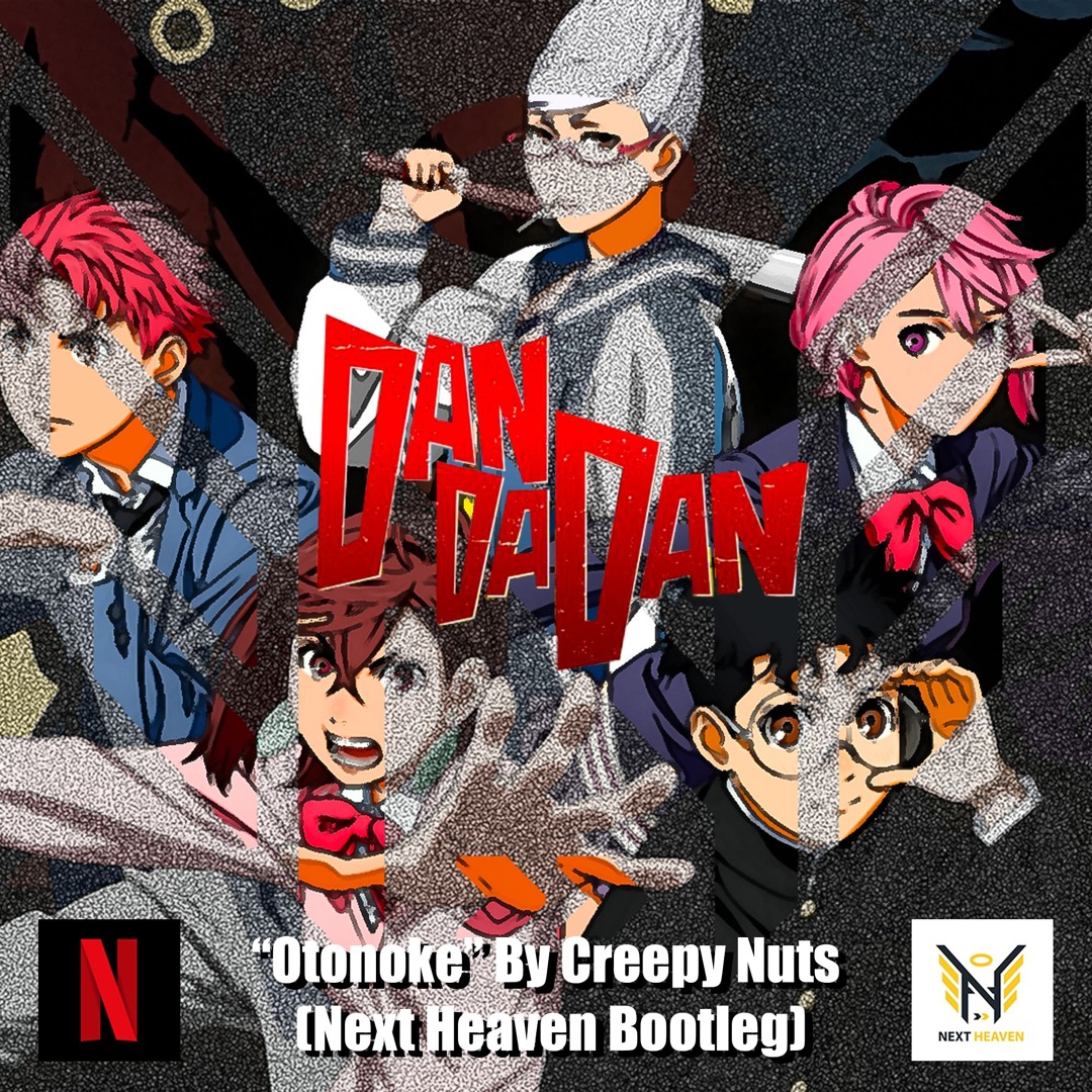 Stream DAN DA DAN Opening | Otonoke by Creepy Nuts (Next Heaven Bootleg) by Next Heaven Music ...