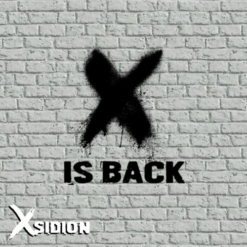 Stream X is Back by Xsidion | Listen online for free on SoundCloud