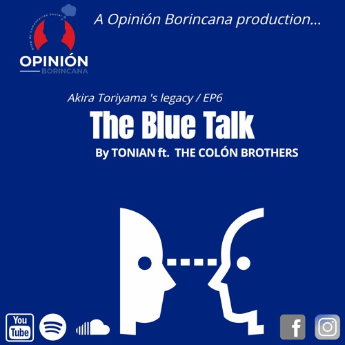 Stream episode THE BLUE TALK EP6 - AKIRA TORIYAMA'S LEGACY by Opinión Borincana podcast | Listen ...