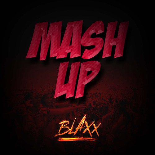 Stream Mash Up by Blaxx | Listen online for free on SoundCloud Stream Mash Up by Blaxx | Listen online for free on SoundCloud