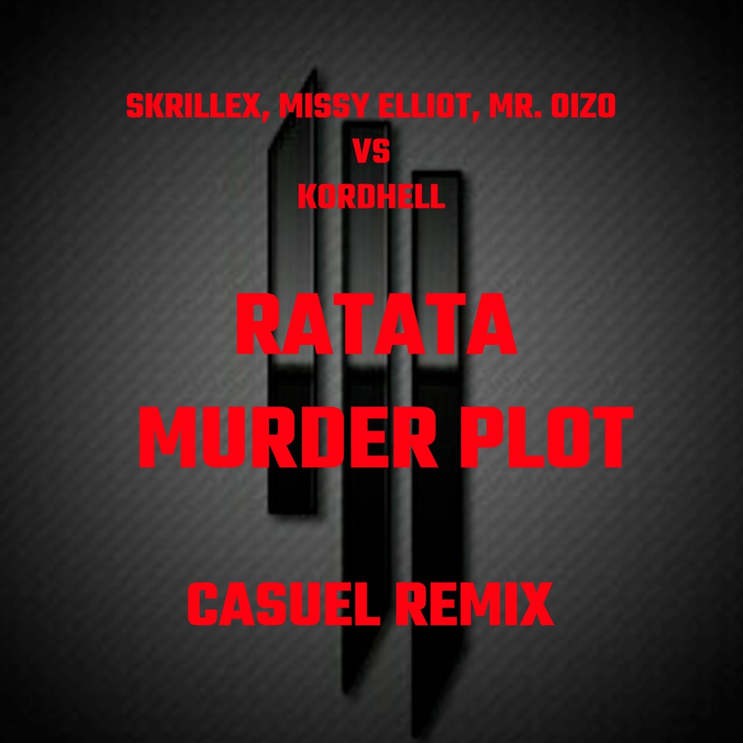 Stream Skrillex, Missy Elliott, Mr. Oizo VS KORDHELL - RATATA MURDER ...