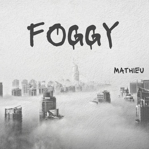 Stream Foggy by Mathieu | Listen online for free on SoundCloud