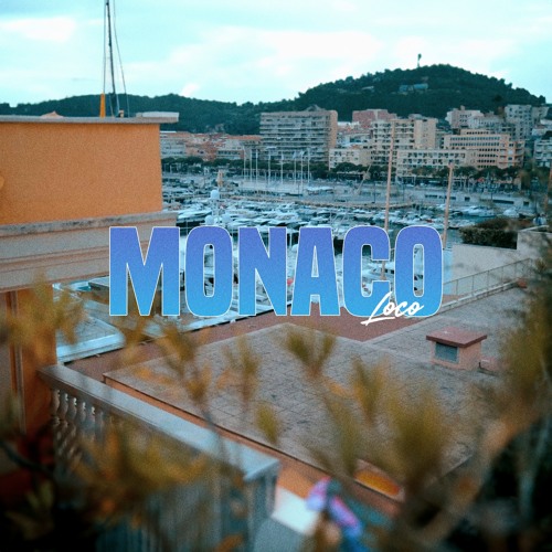 Stream Monaco by Loco | Listen online for free on SoundCloud