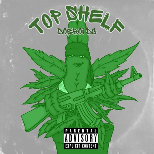Stream Top Shelf by DoeBoi Dc | Listen online for free on SoundCloud
