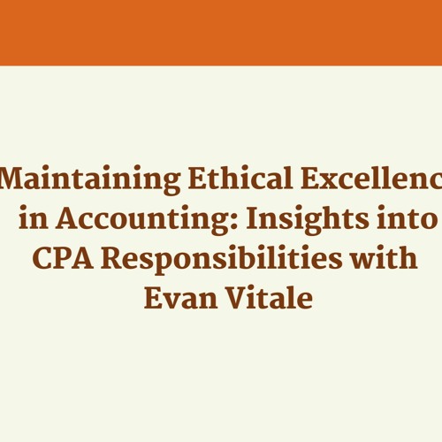 Stream episode Maintaining Ethical Excellence In Accounting Insights ... Stream episode Maintaining Ethical Excellence In Accounting Insights ...