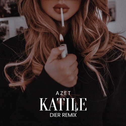 AZET - KATILE (DIER REMIX) - Listen to music