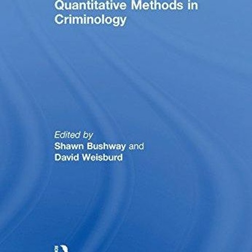 Stream Kindle Book Quantitative Methods in Criminology (International ... Stream Kindle Book Quantitative Methods in Criminology (International ...