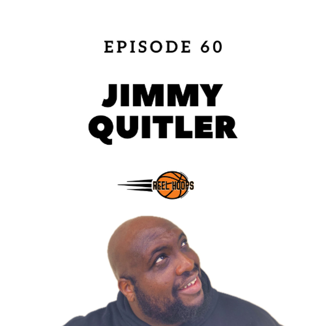 Stream episode Episode 60 - Jimmy Quitler by Reel Hoops podcast ...
