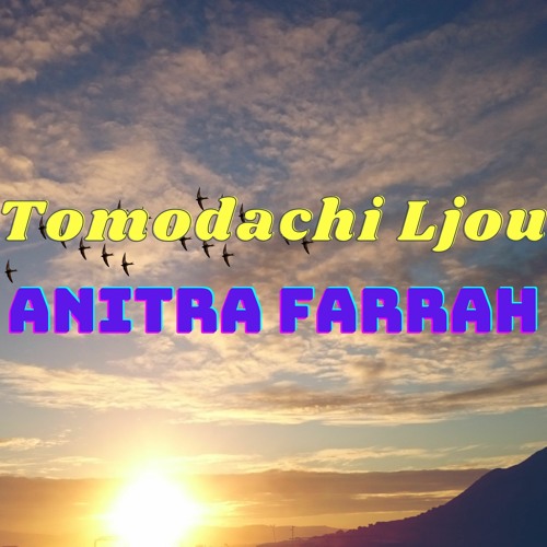 Stream Tomodachi Ijou by Anitra Farrah | Listen online for free on SoundCloud