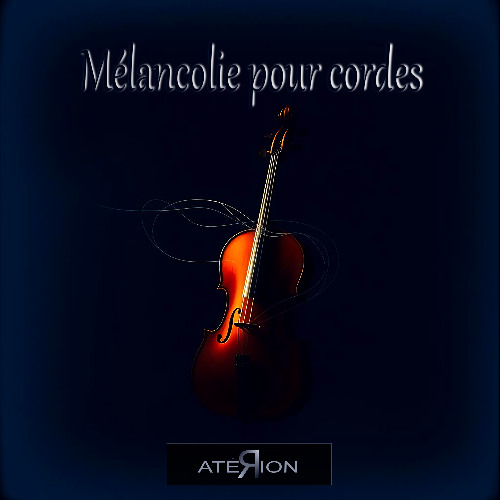 Stream Mélancolie pour cordes by ATERION | Listen online for free on ...