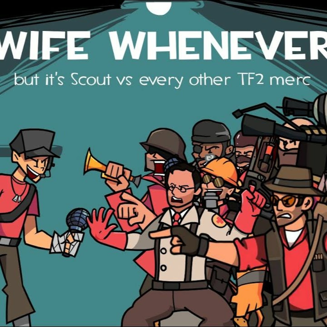 Stream FNF | Wife Whenever but it's Scout Vs every other TF2 merc by ...