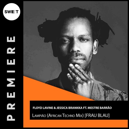 Stream PREMIERE : Floyd Lavine & Jessica Brankka Ft. Mestre Barrão ...