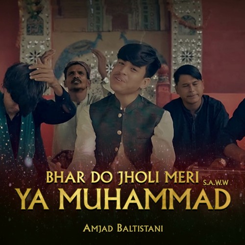 Stream Bhar Do Jholi Meri Ya Muhammad (S.A.W.W) by Amjad Baltistani ...