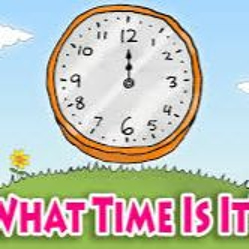 Stream Telling time chant for kids - What time is it? by encix | Listen ...