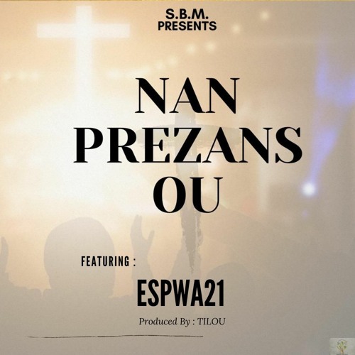 Stream NAN PREZANS OU S.B.M X ESPWA21 by ESPWA21 | Listen online for ... Stream NAN PREZANS OU S.B.M X ESPWA21 by ESPWA21 | Listen online for ...