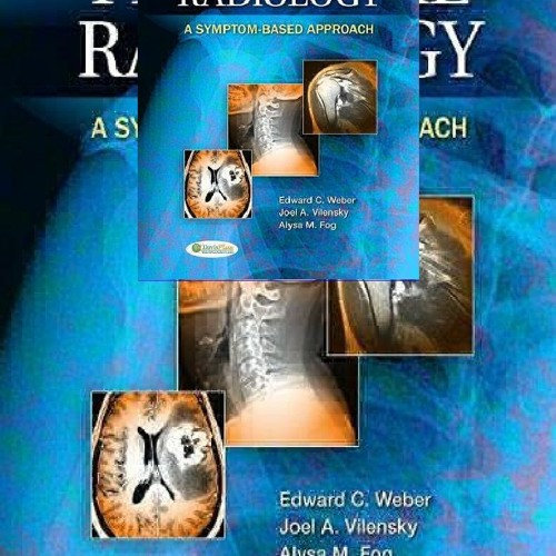 Stream [PDF] ️DOWNLOAD⚡️ Practical Radiology: A Symptom-Based Approach ...