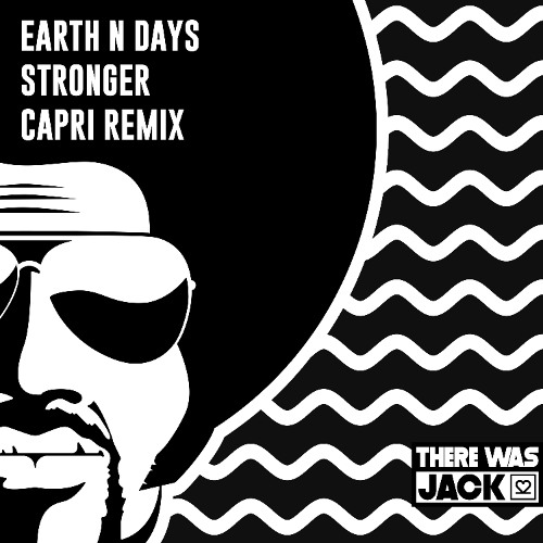 Stream Earth n Days - Stronger (Capri Remix) by There Was Jack | Listen ...