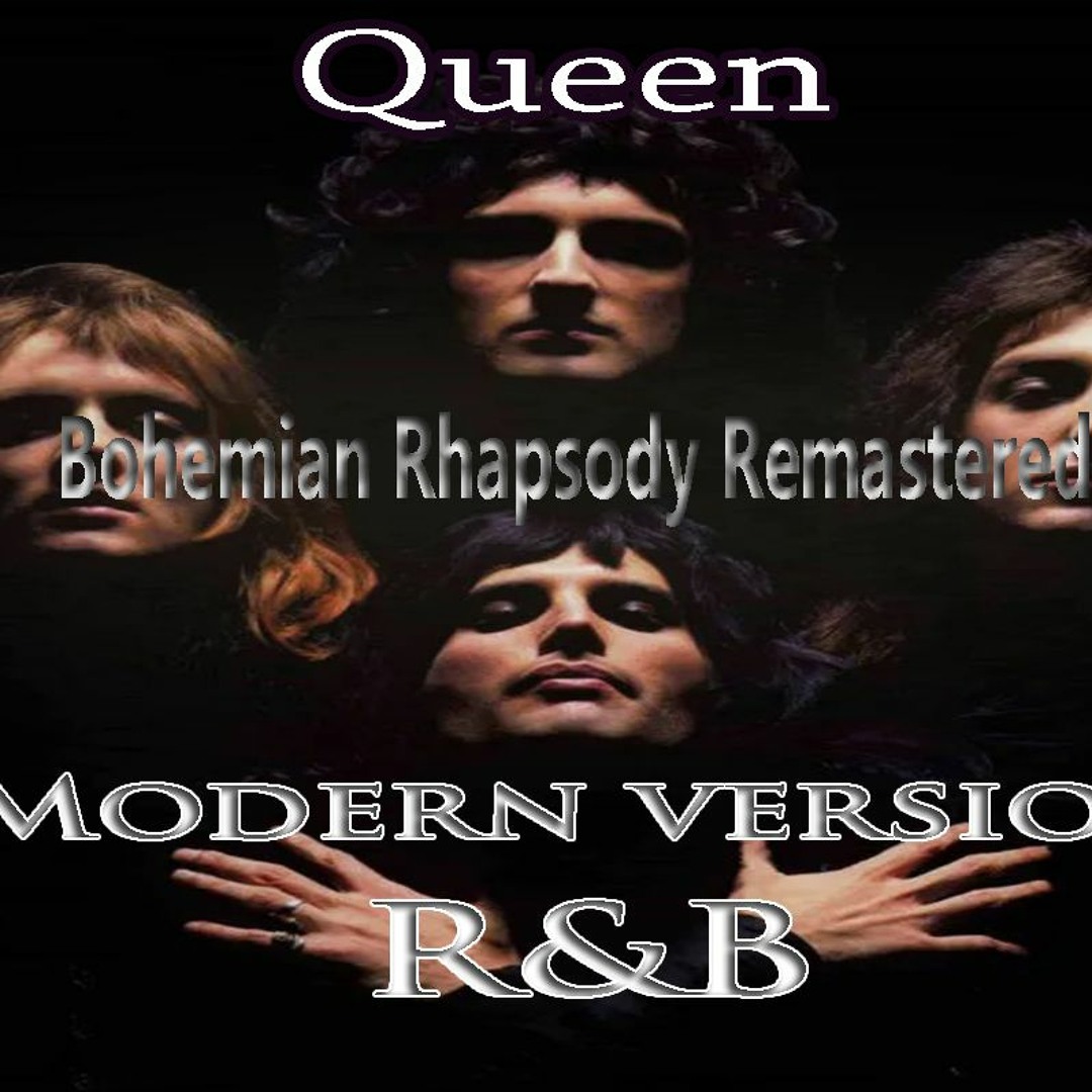 Stream Queen - Bohemian Rhapsody (Remastered modern version R&B - voice ...