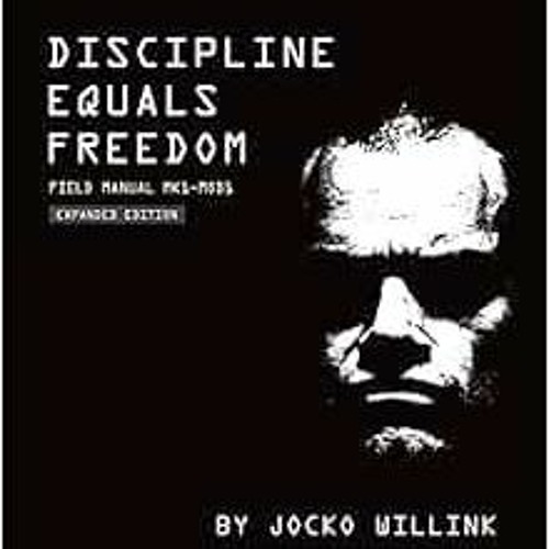 Stream [READ] PDF 🖊️ Discipline Equals Freedom: Field Manual Mk1-MOD1 ...