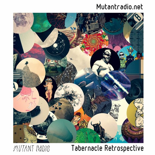 Stream Tabernacle Retrospective [14.05.2020] by Mutant Radio | Listen ...