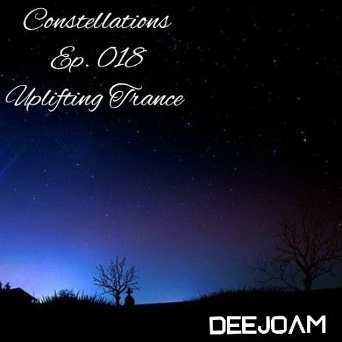 Stream Constellations Ep. 018 by DeeJoam | Listen online for free on SoundCloud