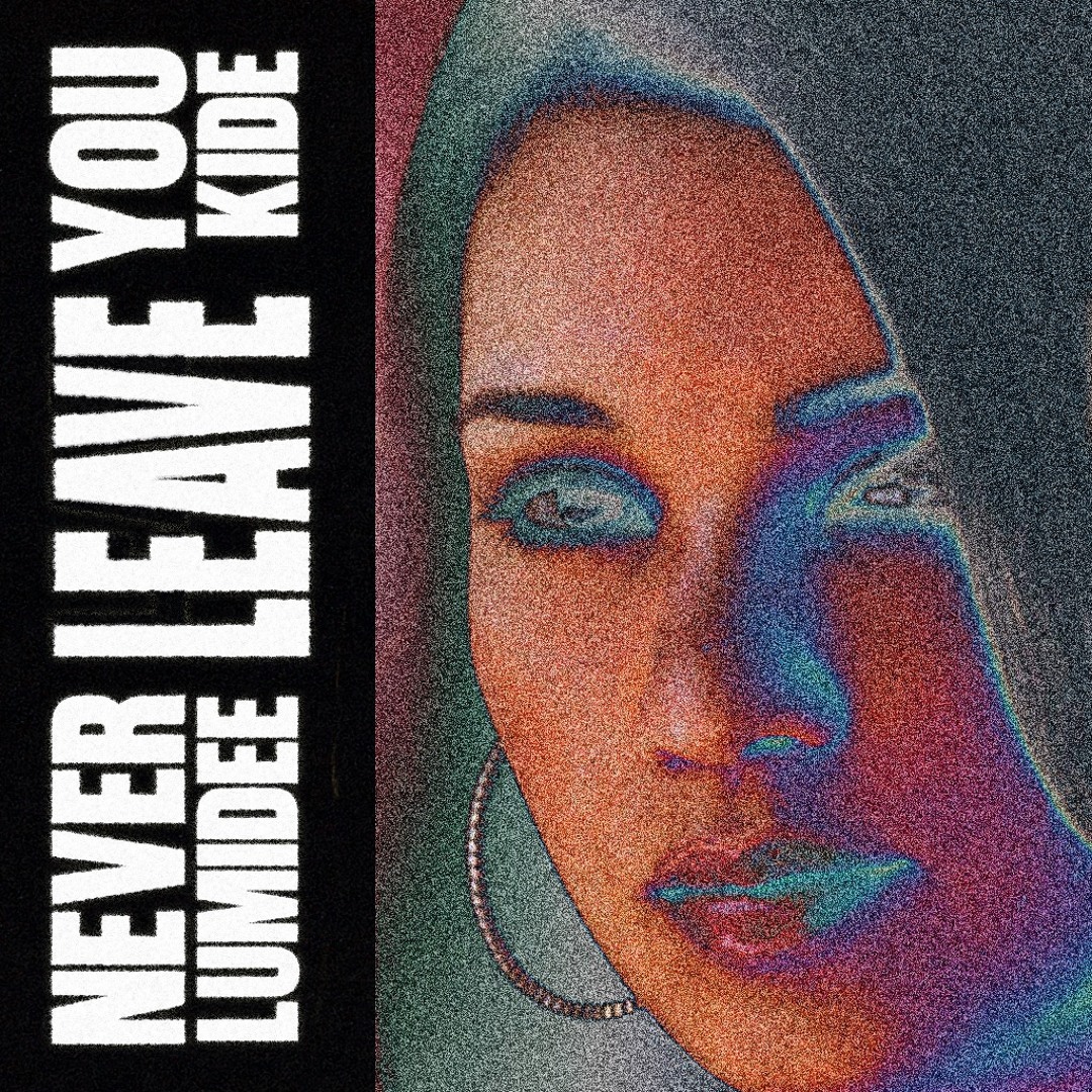 Stream Lumidee - Never Leave You (Kide VIP Edit) / FREE DOWNLOAD by ...