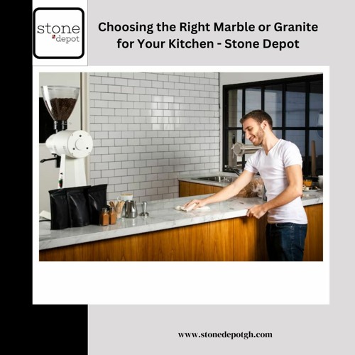 Stream Choosing The Right Marble Or Granite For Your Kitchen - Stone Depot by Stone Depot ...