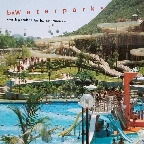 Stream bxWaterparks - bx_oberhausen synth presets by arcologies ... Stream bxWaterparks - bx_oberhausen synth presets by arcologies ...