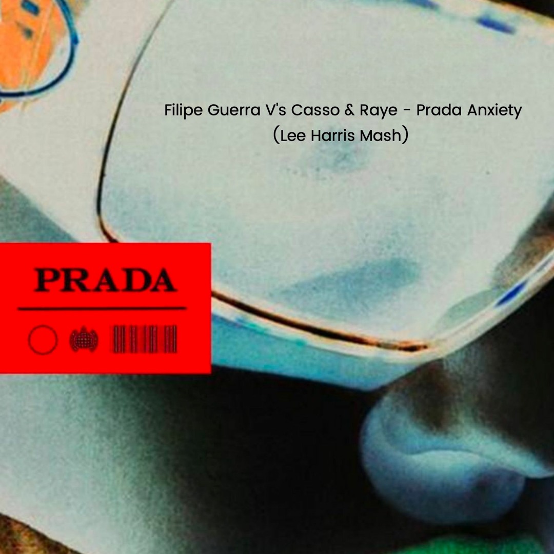 Stream Filipe Guerra V's Casso & Raye - Prada Anxiety (Lee Harris Mash ...