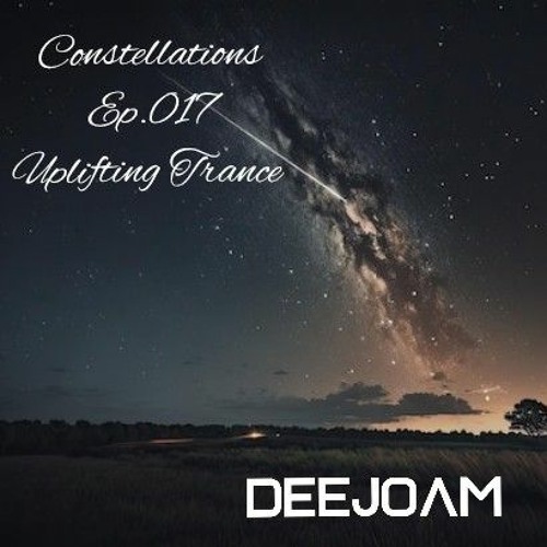 Stream Constellations Ep. 017 by DeeJoam | Listen online for free on ...