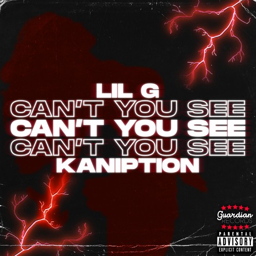 Stream Lil G - CAN'T YOU SEE (feat. Kaniption) [OG VERSION / FIRST SONG ...