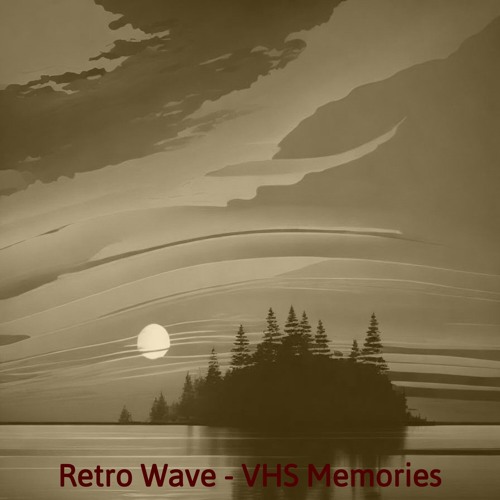 Stream VHS Memories by Retro Wave | Listen online for free on SoundCloud