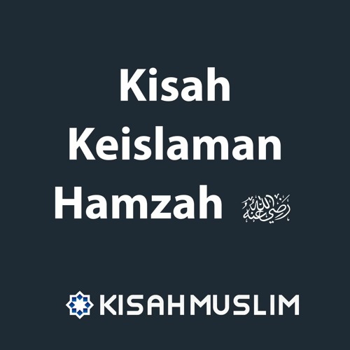 Stream Kisah Muslim: Kisah Keislaman Hamzah radhiyallahu anhu by Kajian ... Stream Kisah Muslim: Kisah Keislaman Hamzah radhiyallahu anhu by Kajian ...