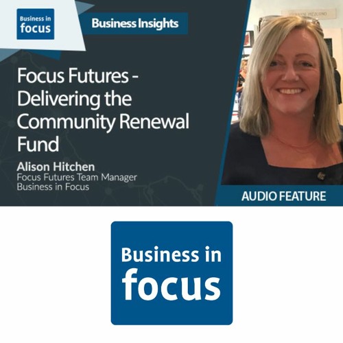 Stream Focus Futures - Delivering the Community Renewal Fund by Business News Wales | Listen ...