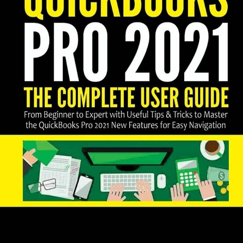 Stream [Doc] QuickBooks Pro 2021 The Complete User Guide From Beginner To Expert by Eranimahmud ...