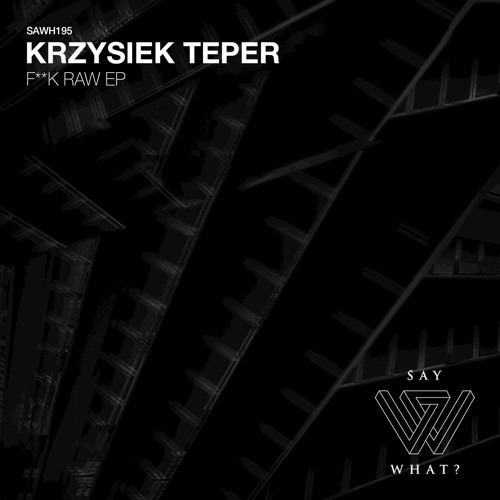Stream F**k Raw by Krzysiek Teper | Listen online for free on SoundCloud Stream F**k Raw by Krzysiek Teper | Listen online for free on SoundCloud